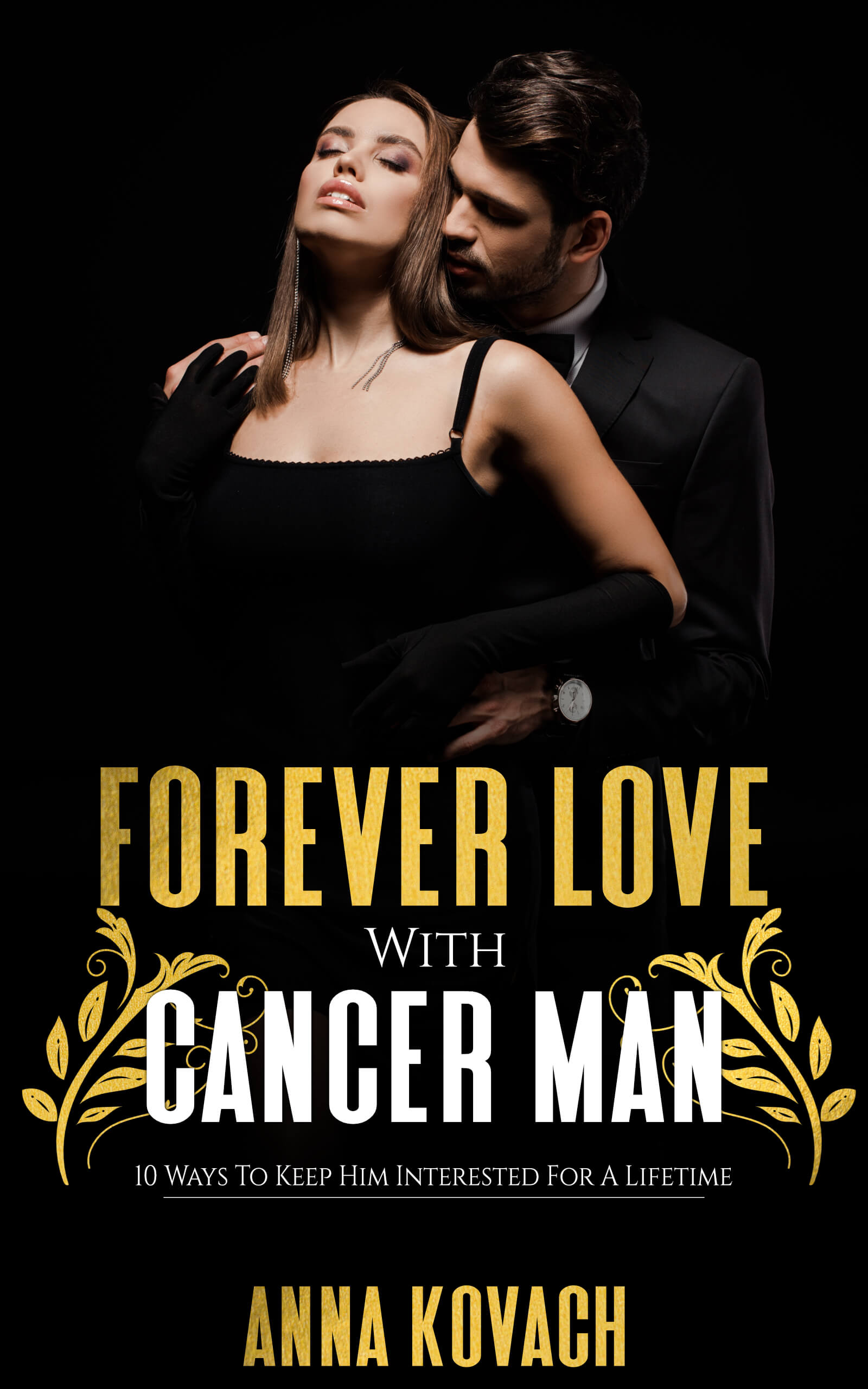Cancer Love Bible: Guaranteed Way To Make Cancer Man Chase, Love, And ...